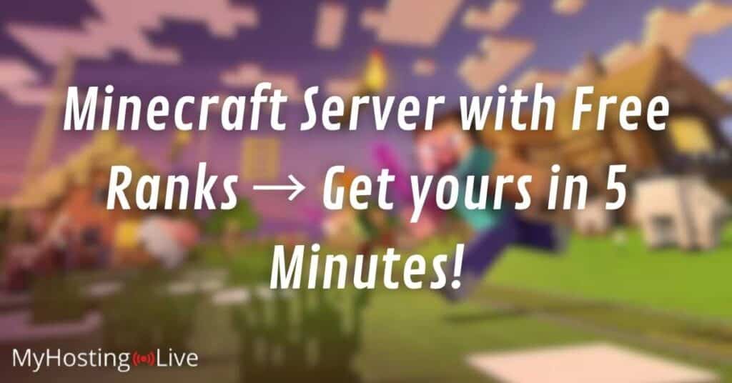 Minecraft Server with Free Ranks → Get yours in 5 Minutes!
